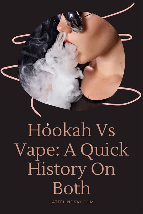 Hookah Vs Vape A Quick History On Both Latte Lindsay