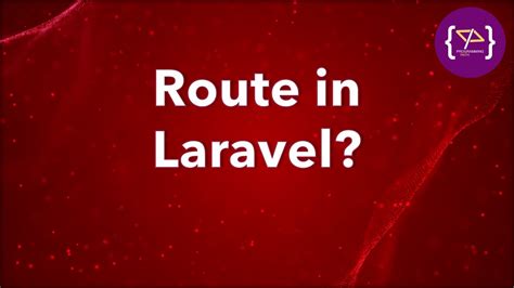 How To Use Routes In Laravel Laravel Routes You Need To Know