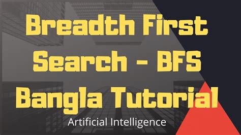 Breadth First Search Bfs Bangla Tutorial Youtube