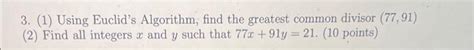 Solved 3 1 Using Euclids Algorithm Find The Greatest