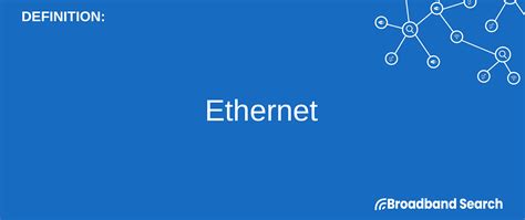 Defining Ethernet Components Uses And Overview 2025 Broadbandsearch