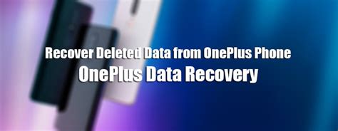 Recover Deleted Data From Oneplus Phone Oneplus Data Recovery