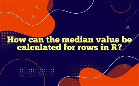 How Can The Median Value Be Calculated For Rows In R
