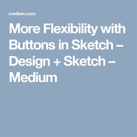 more flexibility with buttons in sketch prototyping tools