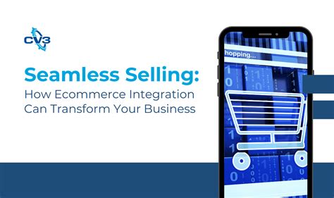 Seamless Selling How Ecommerce Integration Can Transform Your Business Commercev3