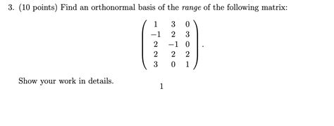 Solved 10 ﻿points ﻿find An Orthonormal Basis Of The Range