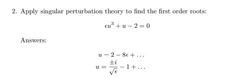 Solved Apply Singular Perturbation Theory To Find The First