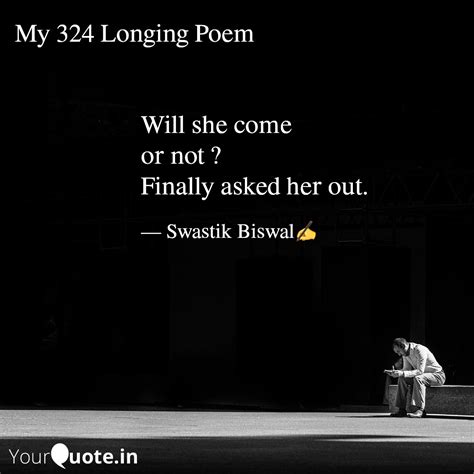 Will She Come Or Not Fi Quotes And Writings By Swastik Kumar