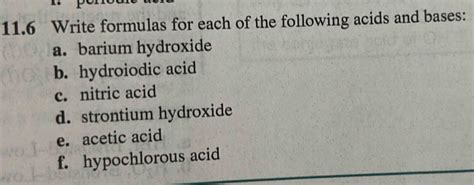 Solved 11 6 Write Formulas For Each Of The Following Acids And Bases A Barium Hydroxide B Hy
