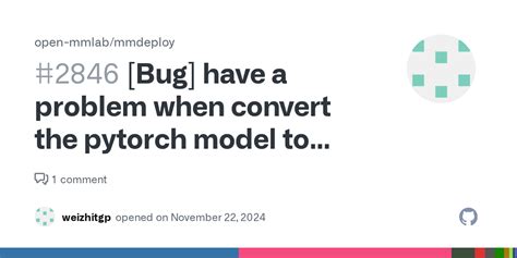 Bug Have A Problem When Convert The Pytorch Model To Onnx Using Toolsdeploypy · Issue 2846