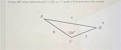 Solved Triangle Abc Shown Below Has Mc 124° A 7 ﻿and B 9