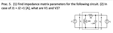 prac 5 1 find impedance matrix parameters for the following circuit