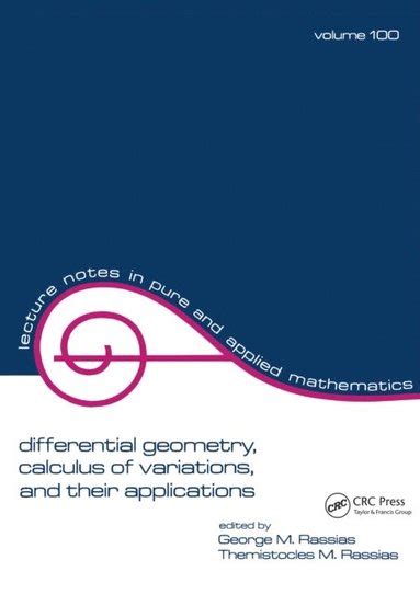 Differential Geometry Calculus Of Variations And Their Applications Ebok George M Rassias