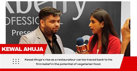Kewal Ahuja The Entrepreneur Revolutionizing Vegetarian Dining In