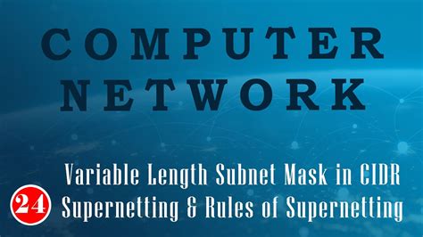 Lec 24 Variable Length Subnet Mask In Cidr Supernetting And Rules Of Supernetting Youtube