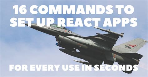 16 Commands For Every Use Case To Set Up React Apps In Seconds ⚡🚀 Hackernoon
