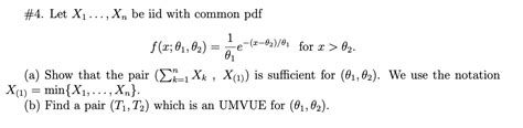 Solved E 4 Let X1 Xn Be Iid With Common Pdf 1 F X 01 Chegg Com