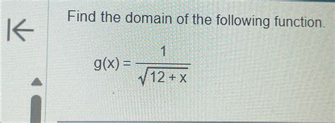 solved find the domain of the following function g x 112 x2