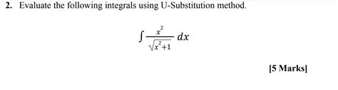 Solved Evaluate The Following Integrals Using U Substitution