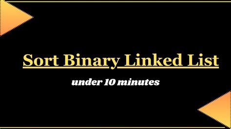 Sort A Binary Linked List Linked List Data Structures And Algorithms Youtube