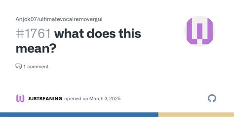 What Does This Mean · Issue 1761 · Anjok07ultimatevocalremovergui · Github