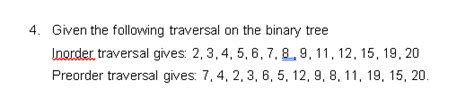 solved 4 given the following traversal on the binary tree