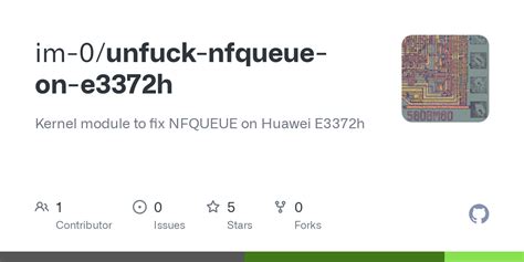 github im 0 unfuck nfqueue on e3372h kernel module to fix nfqueue on