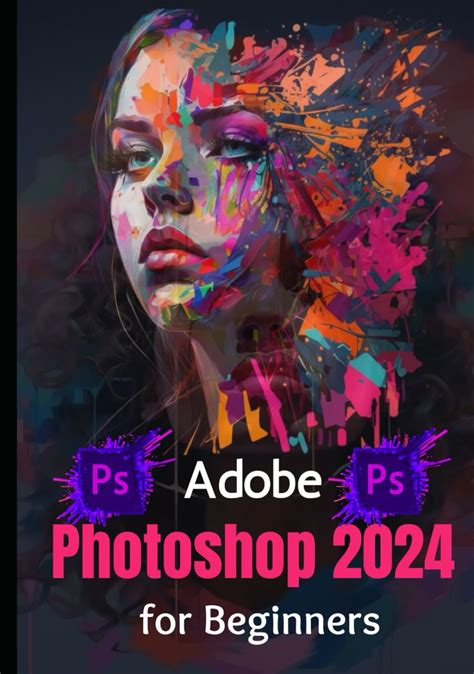 Adobe Photoshop 2024 For Beginners Complete Beginner To Expert Step By