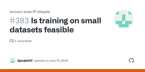 Is Training On Small Datasets Feasible · Issue 383 · Tencent Ailabip