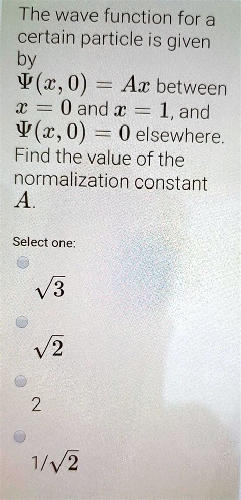 The Wave Function For A Certain Particle Is Given By X0ax Between X0andx1and 00elsewhere Find