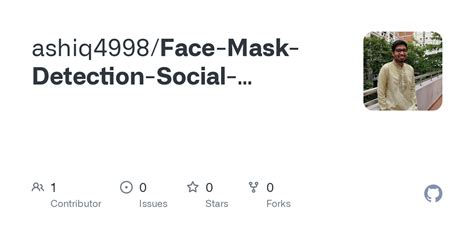 Github Ashiq4998 Face Mask Detection Social Distance Monitoring Using Deep Learning