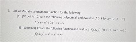 Solved 2 Use Of Matlabs Anonymous Function For The