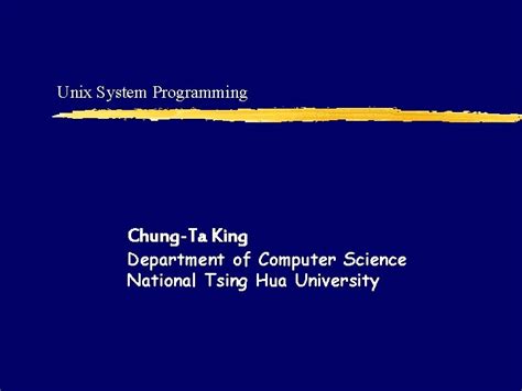 Unix System Programming Chungta King Department Of Computer