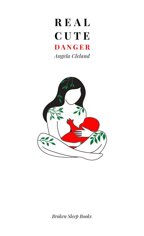 Angela Cleland Real Cute Danger Broken Sleep Books