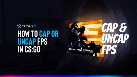 How To Cap Or Uncap FPS In CS Tradeit Gg CS Guide