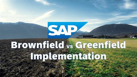 Sap Brownfield Vs Greenfield Implementation Choosing The Right Path