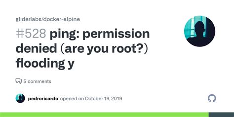 Ping Permission Denied Are You Root Flooding Y Issue Gliderlabs Docker Alpine Github