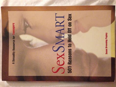 Sex Smart 501 Reasons To Hold Off On Sex A Sexuality Resource For