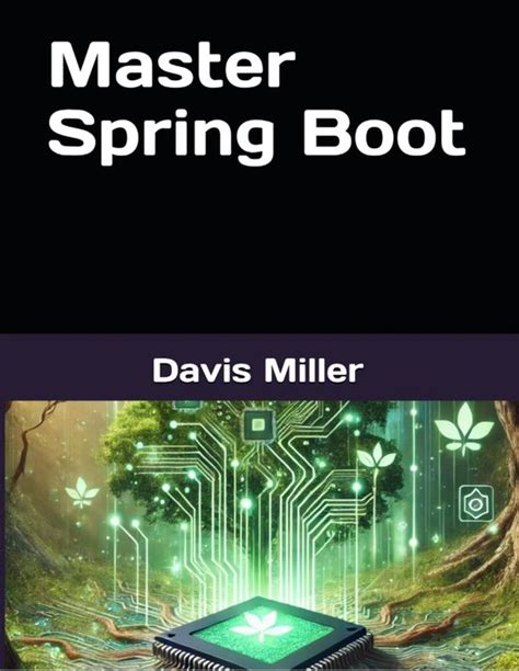 Master Spring Boot Ebook Davis Miller 9798230569268 Boeken Bol