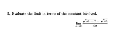 Solved 5 Evaluate The Limit In Terms Of The Constant Chegg Com