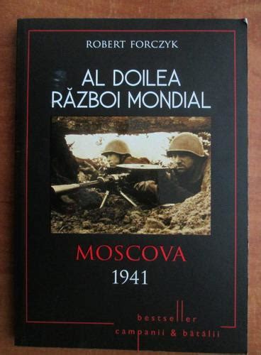 Robert Forczyk Al Doilea Razboi Mondial Moscova 1941 Cumpără