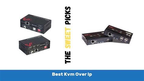 Best Kvm Over Ip Expert Recommendation The Sweet Picks