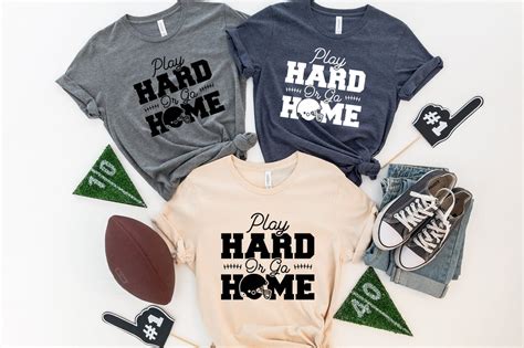 Play Hard Or Go Home Svg Football Svg So Fontsy