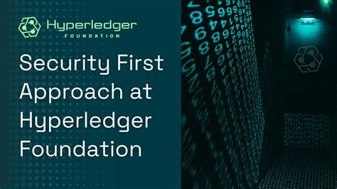 Security First Approach At Hyperledger Foundation