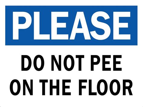 Please Do Not Pee On The Floor 2 New Signs