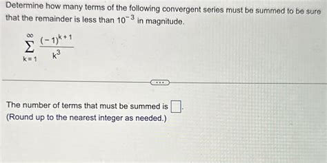Solved Determine How Many Terms Of The Following Convergent