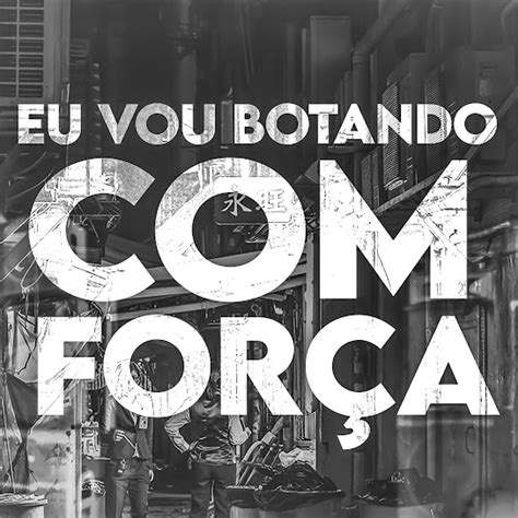 Eu Vou Botando Com ForÇa X Vou Botar Pra Machucar