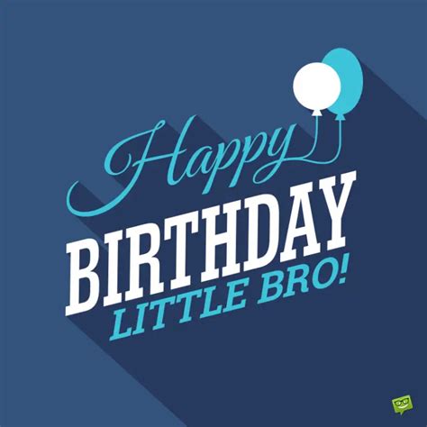 70 Messages That Say Happy Birthday Little Brother
