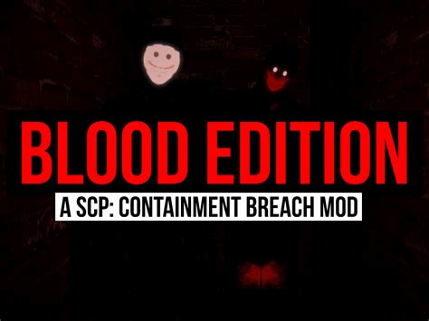 SCP Containment Breach Blood Edition Mod ModDB
