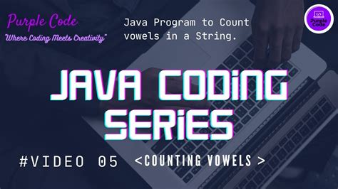 How To Count Vowels And Non Vowels Of A String Video 05 Purplecode404 Javaprogramming